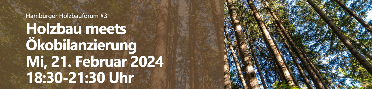 Hamburger Holzbauforum #3: Holzbau meets Ökobilanzierung - Holzbauzentrum Nord